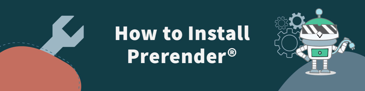 How to Install Prerender (Direct, Ingress & CDN/Cloudflare)