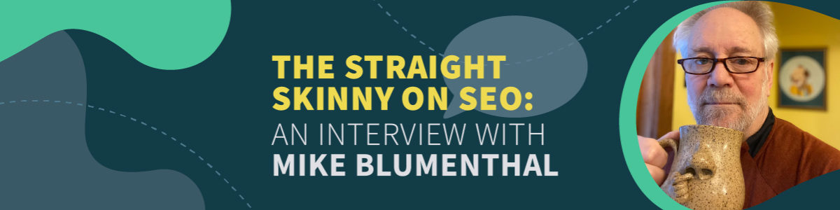 An Interview with SEO Industry Veteran Mike Blumenthal